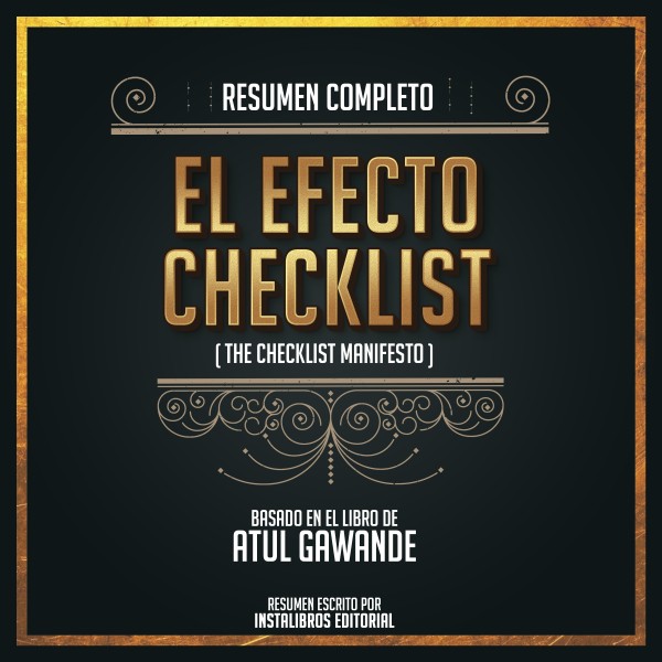 Resumen Completo: El Efecto Checklist (The Checklist Manifesto) - Basado En El Libro De Atul ...