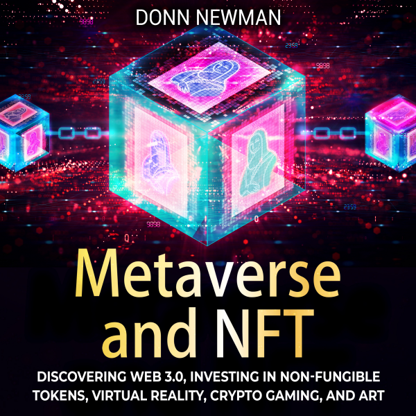 Metaverse and NFT: Discovering Web 3.0, Investing in Non-fungible ...