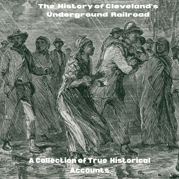 The History of Cleveland's Underground Railroad | Free Internet Radio ...