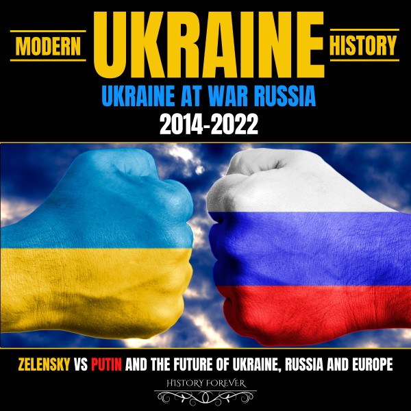 Modern Ukraine History: Ukraine At War Russia 2014-2022 | Listen to ...