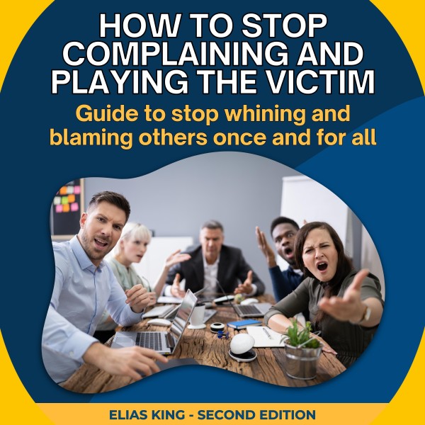 How to stop complaining and playing the victim | Listen to Podcasts On ...