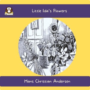 Little Ida's Fl… - Listen to All Episodes | Fiction - Fairy Tales