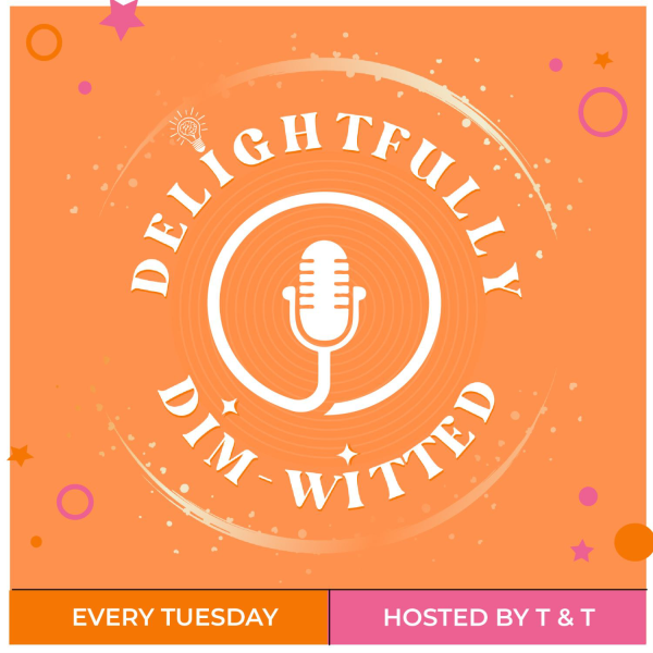 Delightfully Dim-Witted | Listen to Podcasts On Demand Free | TuneIn