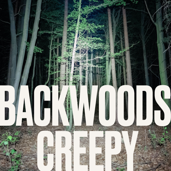 Backwoods Creepy - Strange Encounters in the Forest | Listen to ...