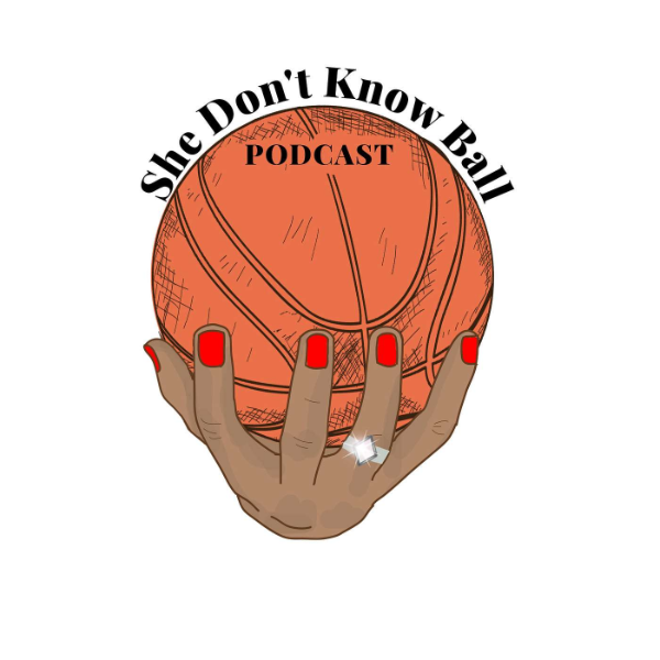 She Don’t Know Ball | Listen to Podcasts On Demand Free | TuneIn