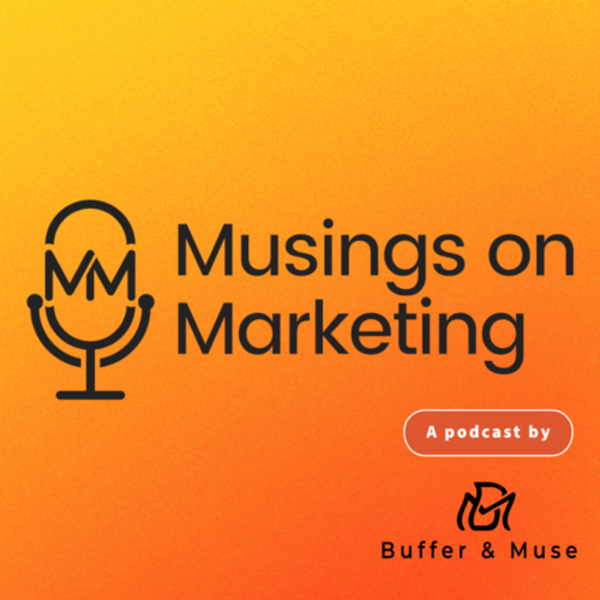 Musings on Marketing | Listen to Podcasts On Demand Free | TuneIn