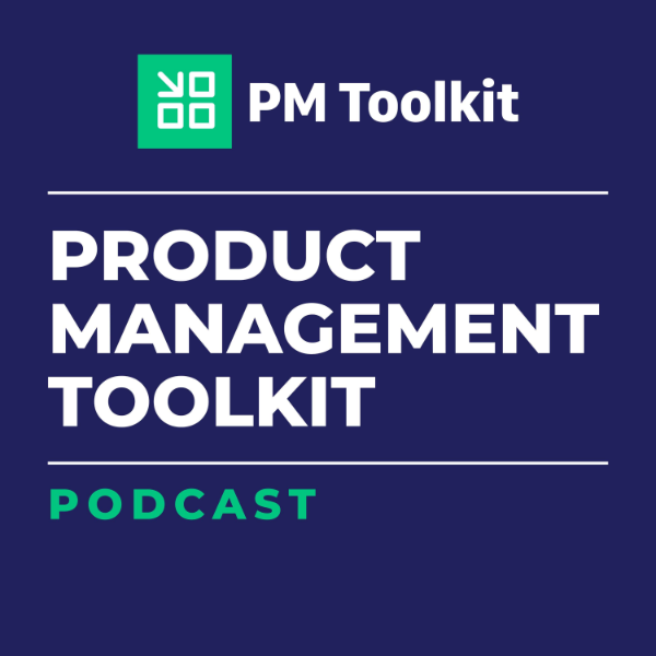 Product Management Toolkit Podcast | Listen to Podcasts On Demand Free ...