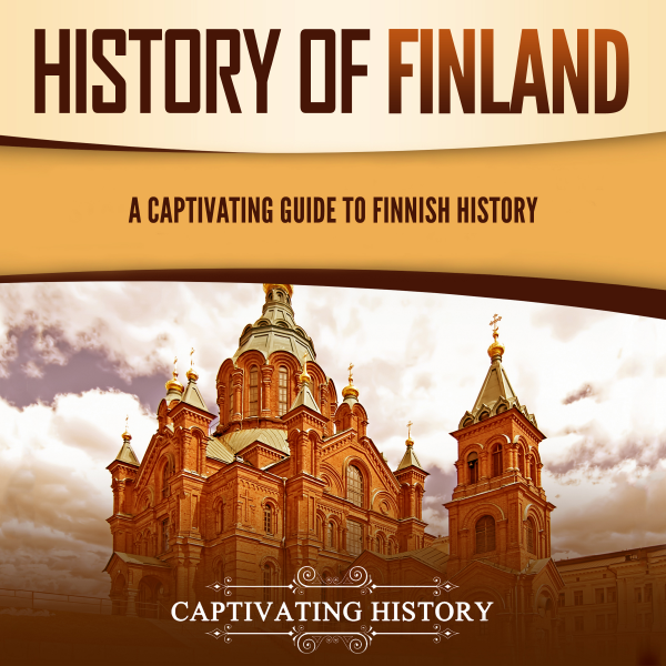 History of Finland: A Captivating Guide to Finnish History | Free ...