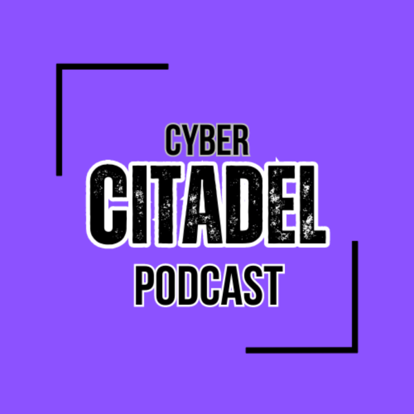 Cyber Citadel | Listen to Podcasts On Demand Free | TuneIn