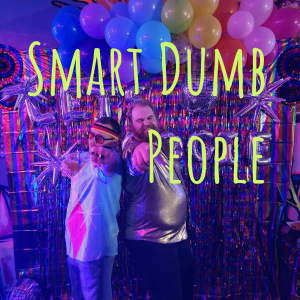 Smart Dumb … - Listen to All Episodes | Comedy | TuneIn