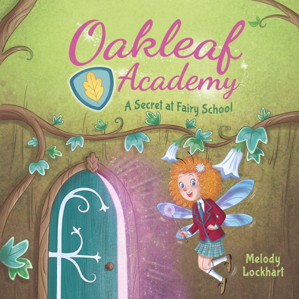 Oakleaf Academy: A Secret at Fairy School | Listen to Podcasts On Demand Free | TuneIn