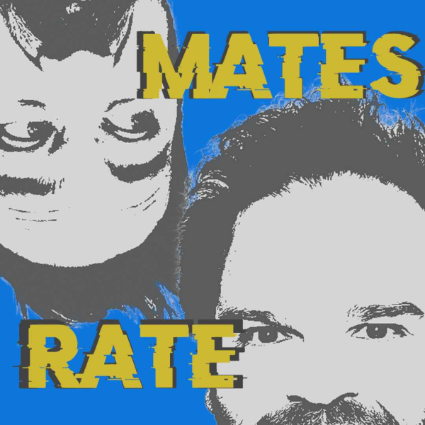 Mates Rate Pod | Listen to Podcasts On Demand Free | TuneIn
