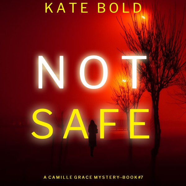 Not Safe (A Camille Grace FBI Suspense Thriller—Book 7) | Listen to Podcasts On Demand Free | TuneIn