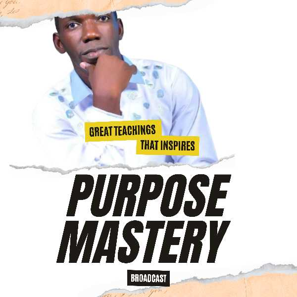 Purpose Mastery Broadcast | Listen to Podcasts On Demand Free | TuneIn