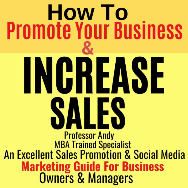 How To Promote Your Business & Increase Sales: An Excellent Sales ...