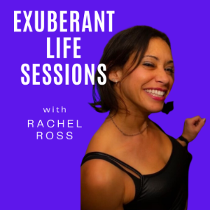 Exuberant Life Sessions with Rachel Ross | Free Internet Radio | TuneIn