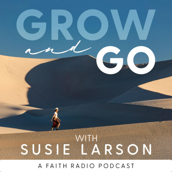 Grow and Go with Susie Larson | Listen to Podcasts On Demand Free | TuneIn