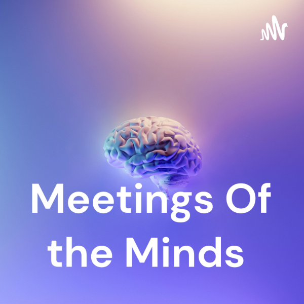 Meetings Of the Minds | Listen to Podcasts On Demand Free | TuneIn