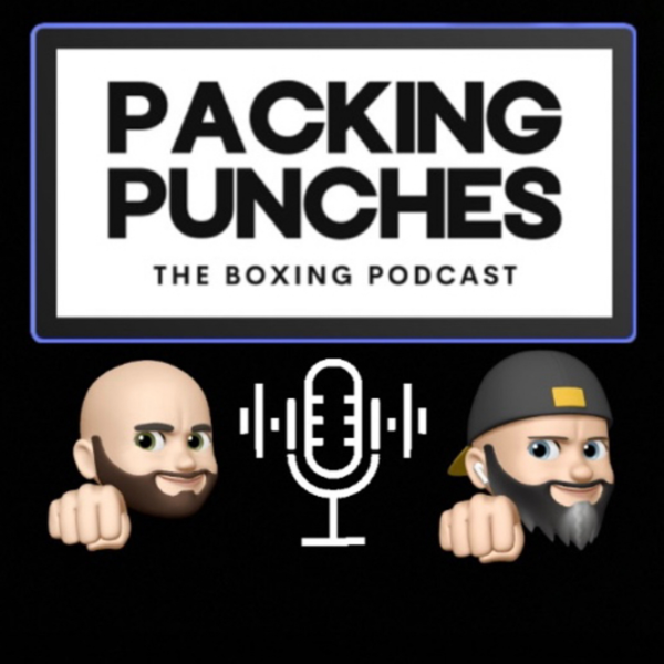 Packing Punches; The Boxing Podcast | Listen to Podcasts On Demand Free ...