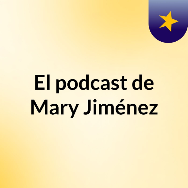El podcast de Mary Jimenez | Listen to Podcasts On Demand Free | TuneIn