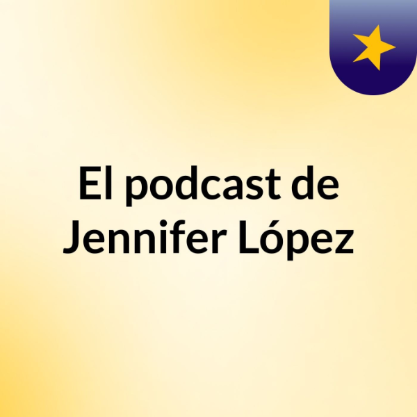 El podcast de Jennifer Lopez | Listen to Podcasts On Demand Free | TuneIn