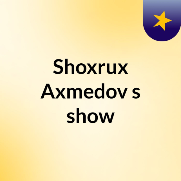 Shoxrux Axmedov's show | Listen to Podcasts On Demand Free | TuneIn