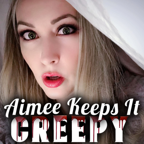 Aimee Keeps it Creepy | Listen to Podcasts On Demand Free | TuneIn