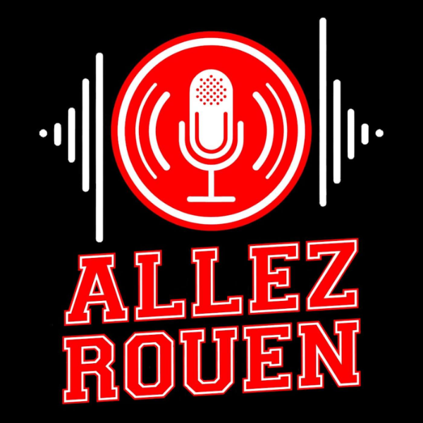 Allez Rouen !!!!! | Écouter des Podcasts sur Demande Gratuitement | TuneIn