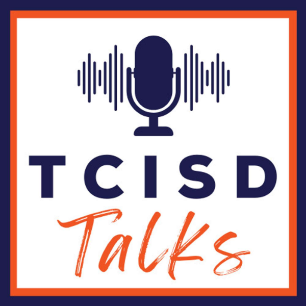 TCISD Talks - Listen to All Episodes | Education | TuneIn