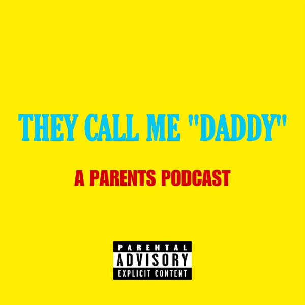 They Call Me Daddy Listen To Podcasts On Demand Free Tunein
