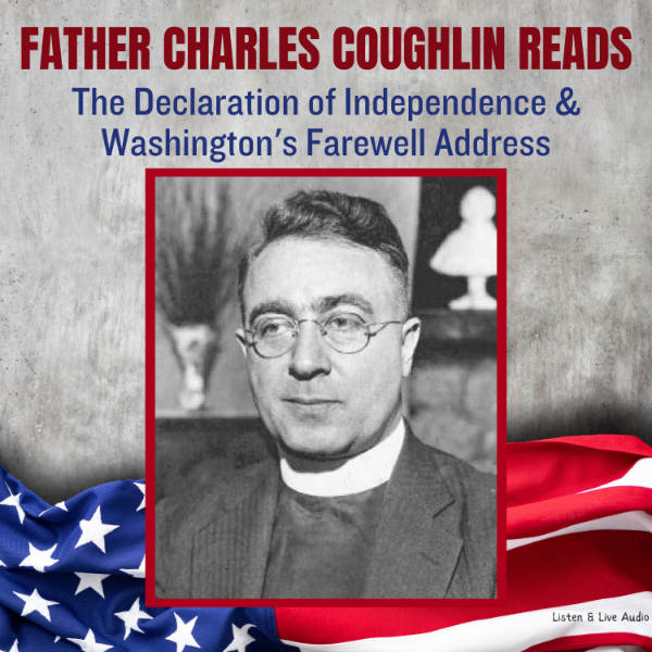 Father Charles Coughlin Reads The Declaration of Independence ...