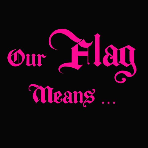 Our Flag Means An Our Flag Means Death Podcast Listen To Podcasts On Demand Free Tunein