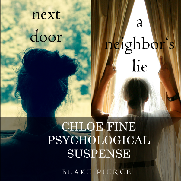 A Chloe Fine Psychological Suspense Mystery Bundle: Next Door (#1) and ...