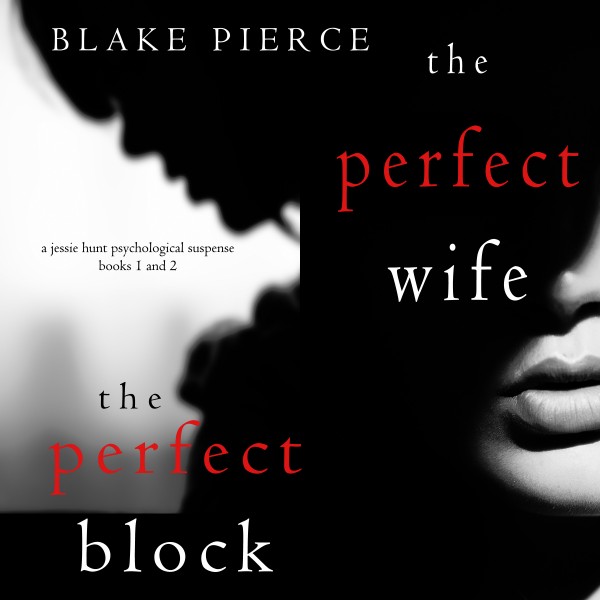 A Jessie Hunt Psychological Suspense Thriller Bundle: The Perfect Wife (#1) and The Perfect ...