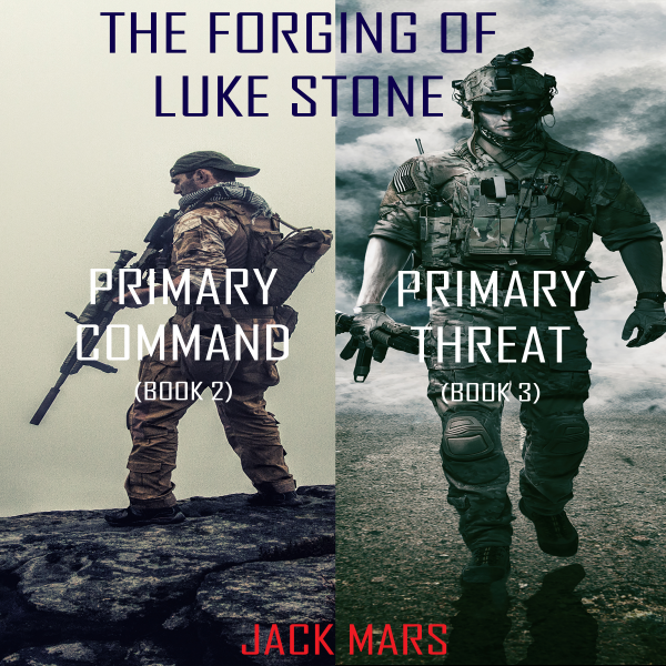 The Forging of Luke Stone Bundle: Primary Target (#2) and Primary Threat (#3) | Free Internet ...