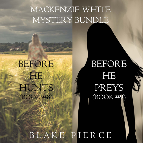 Mackenzie White Mystery Bundle: Before He Hunts (#8) and Before He ...
