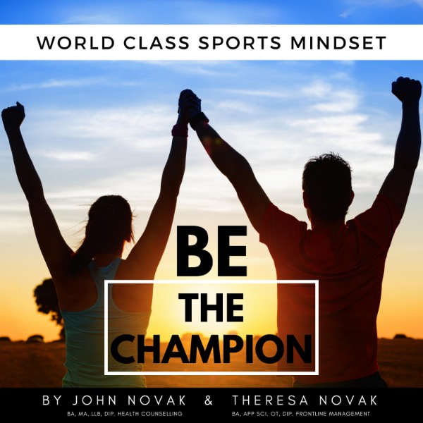 BE the Champion: World Class Sports Mindset by John Novak and Theresa ...