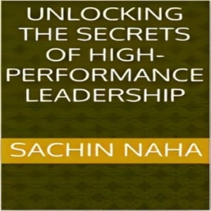 Unlocking the Secrets of High-Performance Leadership | Listen to Podcasts On Demand Free | TuneIn