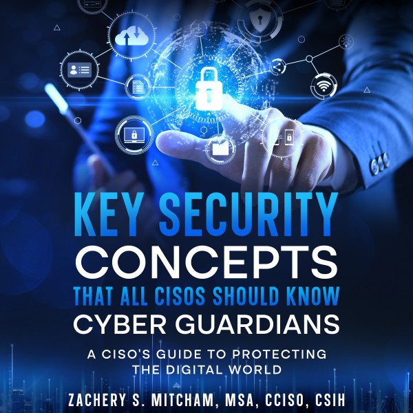 Key Security Concepts that all CISOs Should Know-Cyber Guardians ...
