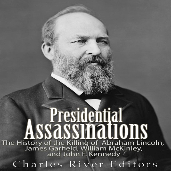 Presidential Assassinations: The History of the Killing of Abraham ...