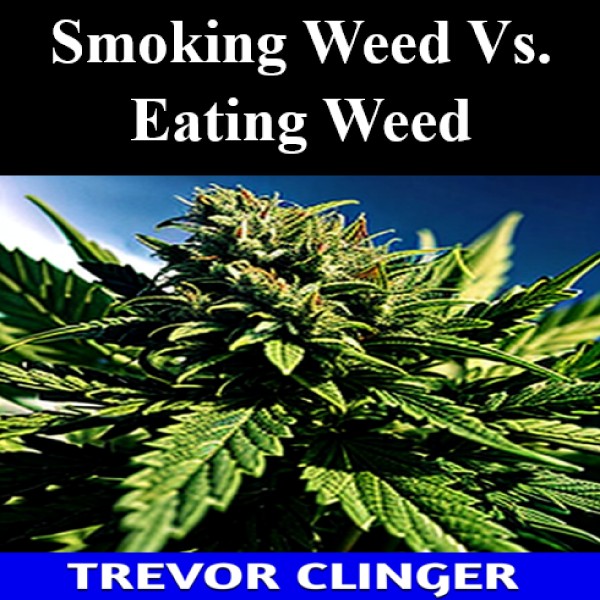 Smoking Weed Vs. Eating Weed | Listen to Podcasts On Demand Free | TuneIn