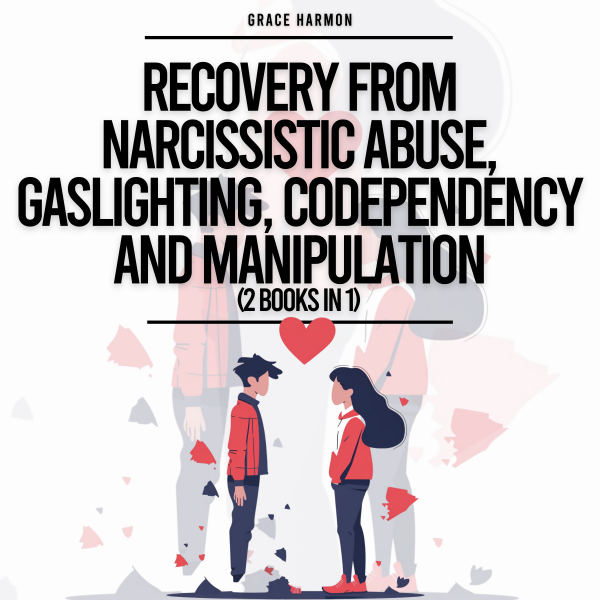 Recovery From Narcissistic Abuse, Gaslighting, Codependency And Manipulation (2 Books in 1 ...
