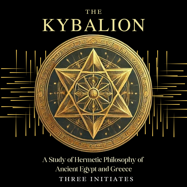The Kybalion: A Study of Hermetic Philosophy of Ancient Egypt and Greece | Listen to Podcasts On ...