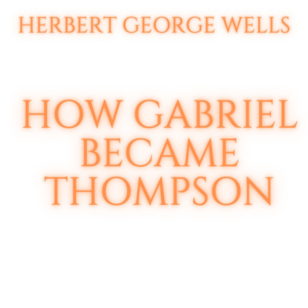 How Gabriel became Thompson | Listen to Podcasts On Demand Free | TuneIn