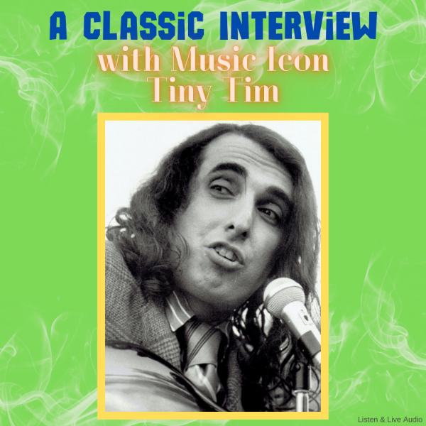 A Classic Interview with Music Icon Tiny Tim | Listen to Podcasts On ...
