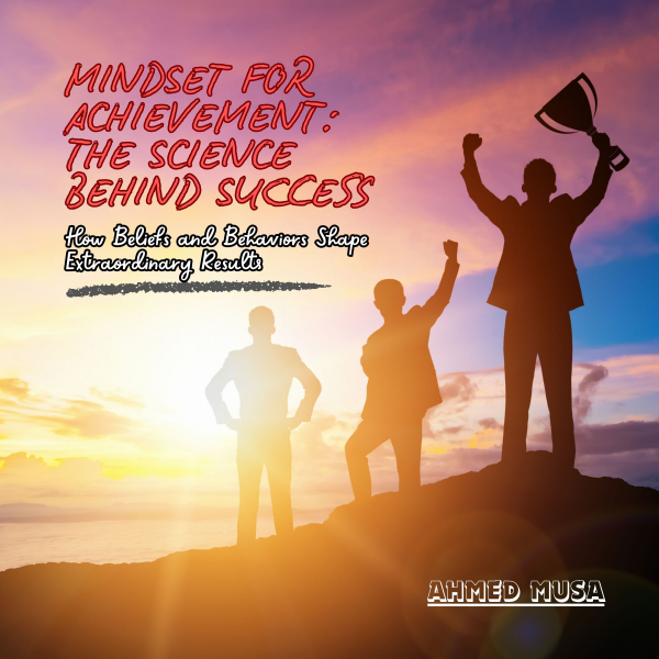 Mindset for Achievement: The Science Behind Success | Free Internet ...
