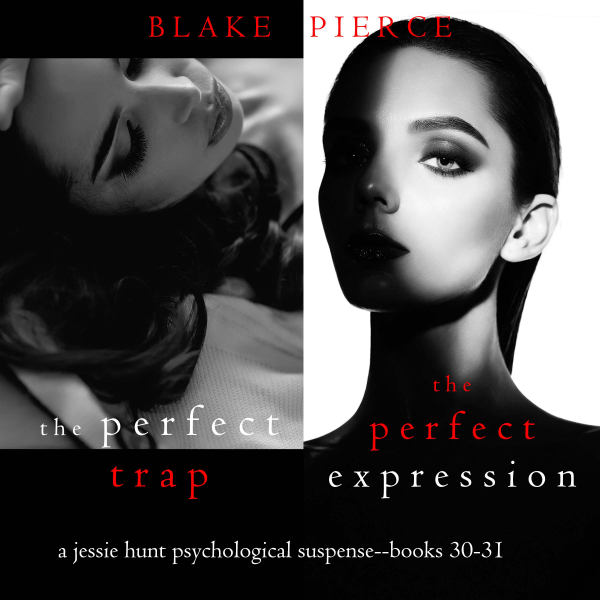 Jessie Hunt Psychological Suspense Bundle: The Perfect Trap (#30) and The Perfect Expression ...