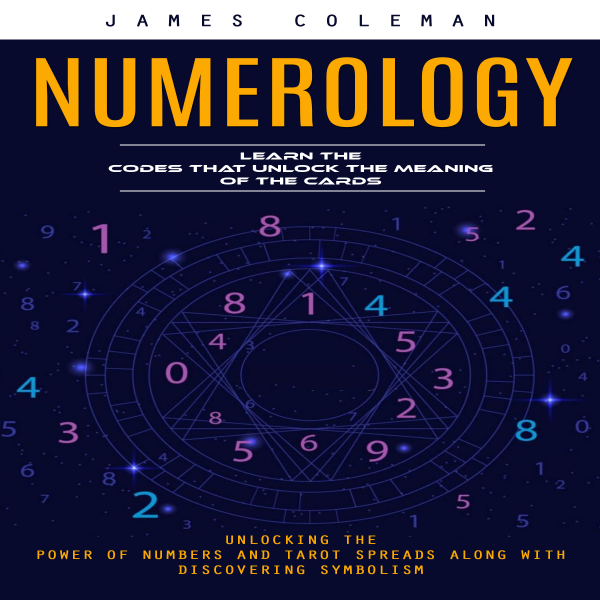 Numerology: Learn the Codes That Unlock the Meaning of the Cards ...