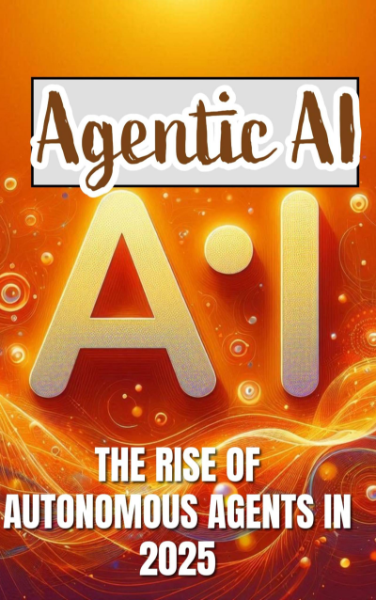 Agentic AI: The Rise of Autonomous Agents in 2025 | Free Internet Radio ...