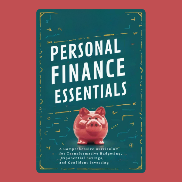Personal Finance Essentials: A Comprehensive Curriculum for ...
